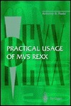 Practical Usage of MVS REXX by Anthony S. Rudd | Goodreads