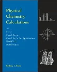 Physical Chemistry Calculations: with Excel, visual Basic, Visual Basic ...