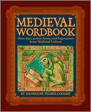 Medieval Wordbook: More Than 4,000 Terms and Expressions From Medieval ...