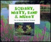 Squishy, Misty, Damp & Muddy: The In-Between World of Wetlands by Molly ...