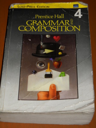 Prentice Hall Grammar and Composition 4 by Gary Forlini | Goodreads