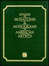Dictionary of Signatures and Monograms of American Artists: From the ...
