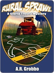Rural Sprawl (Gloria Trevisi Mystery #1) by A.R. Grobbo | Goodreads