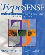 TypeSense: Making Sense of Type on the Computer by Susan G. Wheeler ...