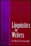 Linguistics for Writers by Colleen Donnelly | Goodreads