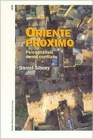 ORIENTE PROXIMO (Spanish Edition) by Daniel Sibony | Goodreads