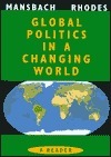 Global Politics in a Changing World: A Reader by Richard W. Mansbach ...