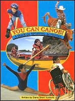 You Can Canoe!: A Book of Sporting Activities by Diana Short Yurkovic ...
