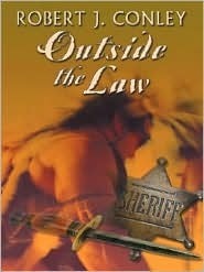 Outside the Law: A Go-Ahead Rider Western Mystery by Robert J. Conley ...
