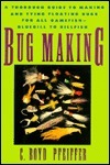 Bug Making: A Thorough Guide to Making and Tying Floating Bugs for All ...