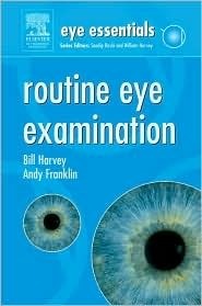 Eye Essentials: Routine Eye Examination by Bill Harvey | Goodreads