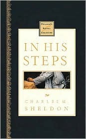In His Steps (Nelson's Royal Classics) by Charles Monroe Sheldon ...