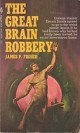 The Great Brain Robbery by James P. Fisher | Goodreads