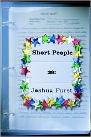 Short People: Stories by Joshua Furst | Goodreads