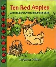 Ten Red Apples: A Bartholomew Bear Counting Book by Virginia Miller ...