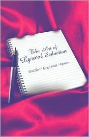 The Art of Lyrical Seduction by God Son* King Lyrical ~Infinite ...