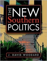 The New Southern Politics by J. David Woodard | Goodreads