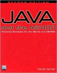 Java and the AS/400, Second Edition: Practical Examples for the iSeries & AS/400 by Daniel ...