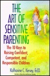 The Art of Sensitive Parenting: The Ten Keys to Raising Confident ...