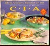More Cooking Secrets of the CIA: The Companion Book to the Public ...