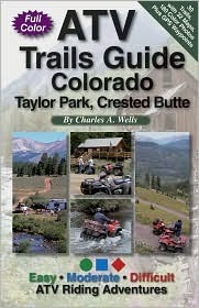 ATV Trails Guide Colorado Taylor Park, Crested Butte by Charles A ...
