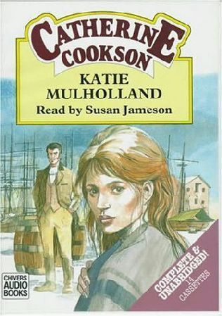 Katie Mulholland by Catherine Cookson | Goodreads