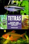 Tetras Keeping and Breeding Them In Captivity by Spencer Glass | Goodreads