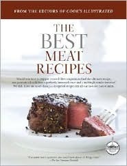Best Meat Recipes by Cook's Illustrated | Goodreads