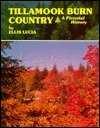 Tillamook Burn Country by Ellis Lucia | Goodreads