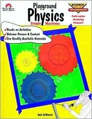 Playground Physics (Science Mini Unit Intermediate) by Bob Deweese ...