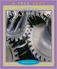 Experiments With Simple Machines (True Books) by Salvatore Tocci ...