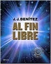 Al fin libre by J.J. Benítez | Goodreads