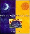When It Is Night and When It Is Day by Jenny Tyers | Goodreads