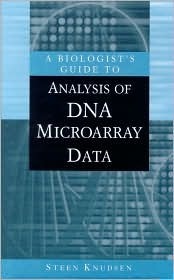 A Biologist's Guide to Analysis of DNA Microarray Data by Steen Knudsen | Goodreads