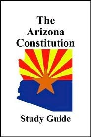 The Arizona Constitution Study Guide by Arizona | Goodreads