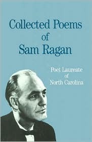 Collected Poems of Sam Ragan, Poet Laureate of North Carolina by Sam ...