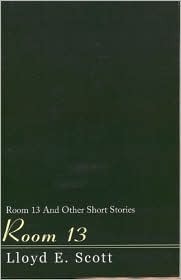 Room 13 by Lloyd E. Scott | Goodreads