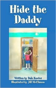 Hide the Daddy by Dale Kueter | Goodreads