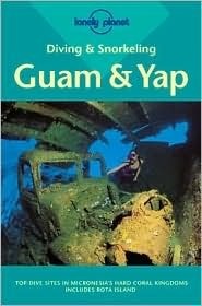 Diving and Snorkeling: Guam & Yap by Tim Rock | Goodreads