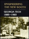 Engineering the New South: Georgia Tech, 1885-1985 by Robert C. McMath ...