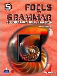 Focus on Grammar 5: An Integrated Skills Approach, Third Edition by Jay ...