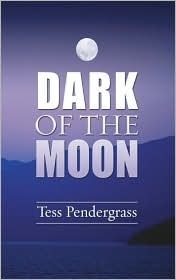 Dark of the Moon by Tess Pendergrass | Goodreads