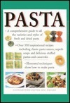 The Pasta Cookbook: The Definitive Guide to Choosing, Making and ...