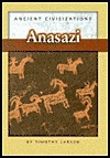 Anasazi (Ancient Civilizations) by Timothy Larson | Goodreads