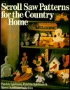 Scroll Saw Patterns for the Country Home by Patrick Spielman | Goodreads