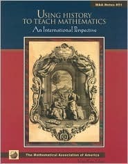 Using History to Teach Mathematics: An International Perspective by ...