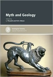 Myth and Geology - Special Publication no 273 by L. Piccardi and W. B ...