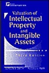 Valuation of Intellectual Property and Intangible Assets, 3rd Edition ...