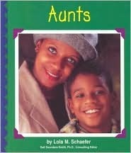 Aunts (Pebble Books: Families) by Lola M. Schaefer | Goodreads