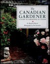 The Canadian Gardener: A Guide to Gardening in Canada by Marjorie ...